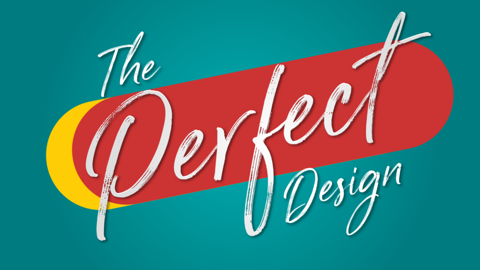 Creating The “Perfect” Design - Pixel Labs