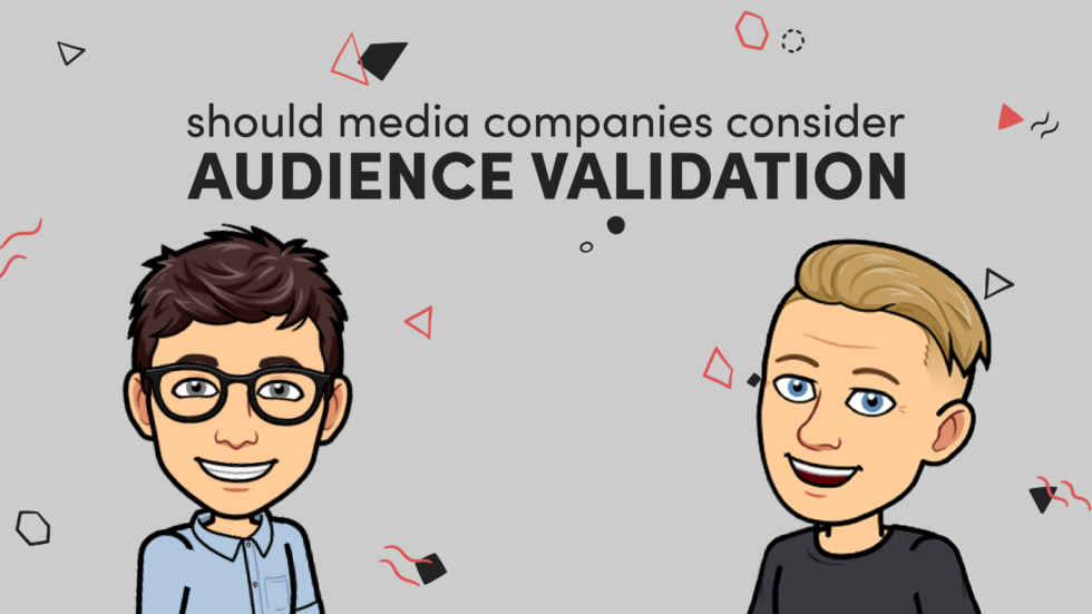Should Media Companies Consider Audience Validation? - Pixel Labs